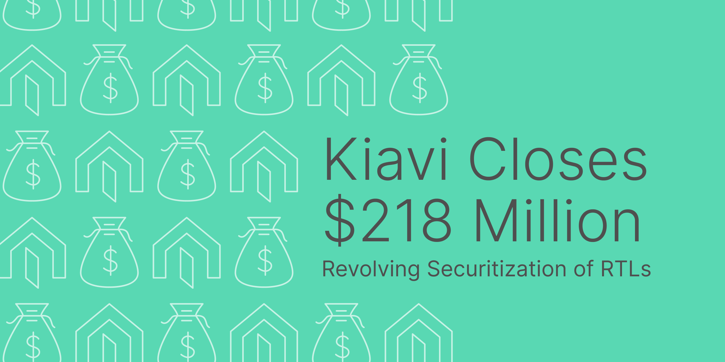 Kiavi Closes $218 Million Revolving Securitization of Residential ...